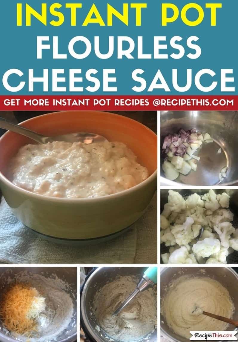 Flourless Cheese Sauce In The Instant Pot | Recipe This