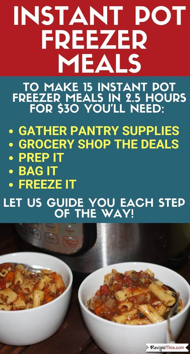 Instant Pot Freezer Meals – 15 Instant Pot Freezer Meals In 2.5 Hours ...