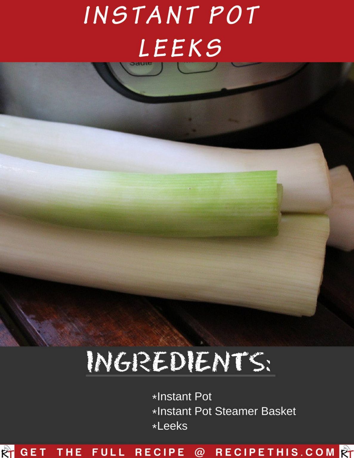 Instant Pot Leeks (Steamed In Just 2 Minutes) | Recipe This