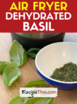 Dehydrate Basil In Air Fryer | Recipe This