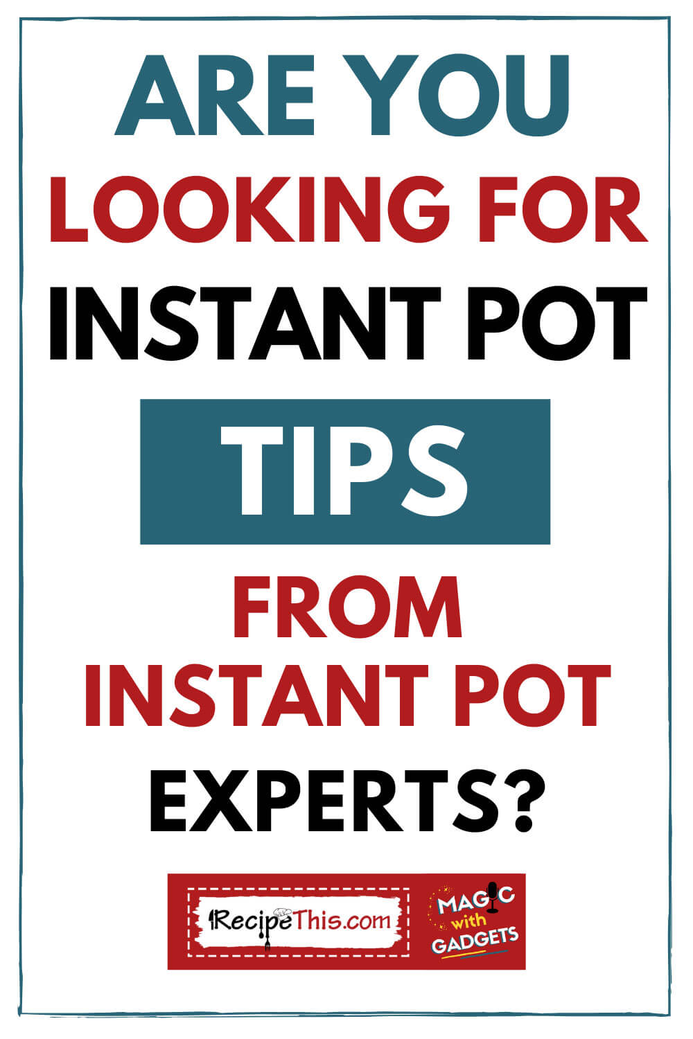 21 Essential Instant Pot Tips | Recipe This