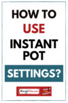 How To Use Instant Pot Settings? | Recipe This