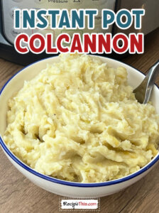 Instant Pot Colcannon | Recipe This