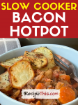 Slow Cooker Bacon Hotpot | Recipe This