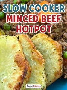 Slow Cooker Minced Beef Hotpot | Recipe This