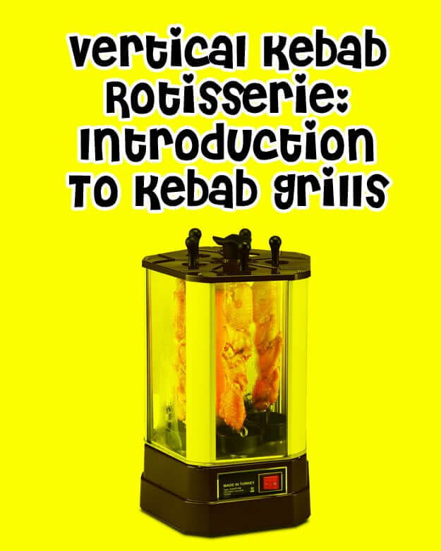 vertical kebab rotisserie introduction to kebab grills | Recipe This
